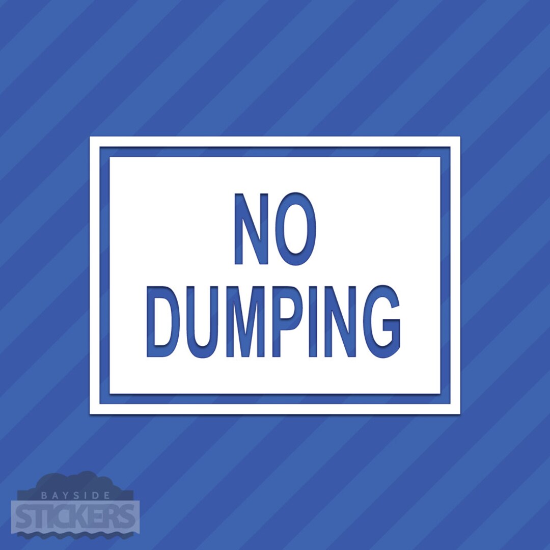 No Dumping Sign Vinyl Decal Sticker - Etsy