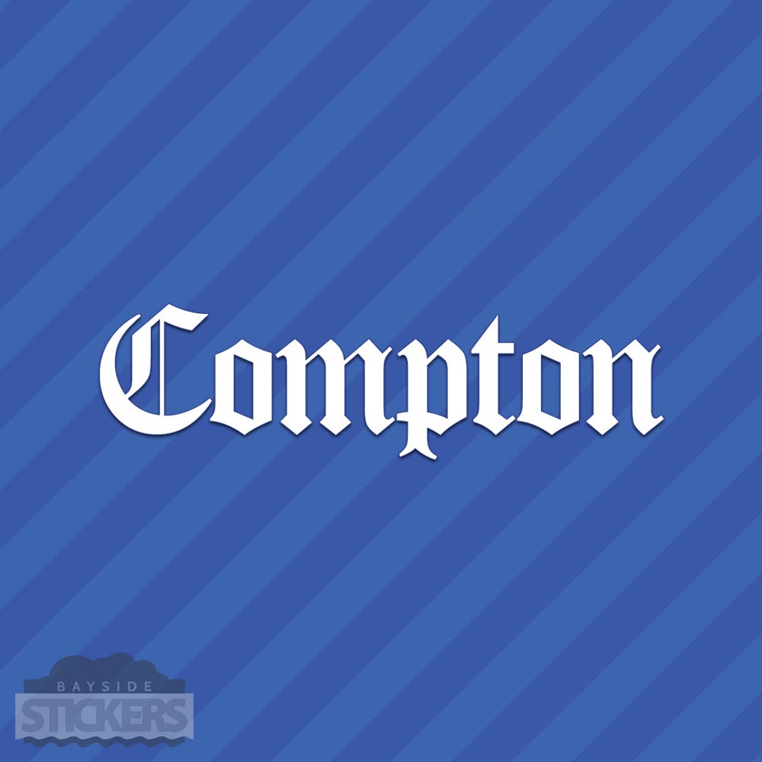 Compton California Old English Vinyl Decal Sticker CPT Socal Cali Los ...