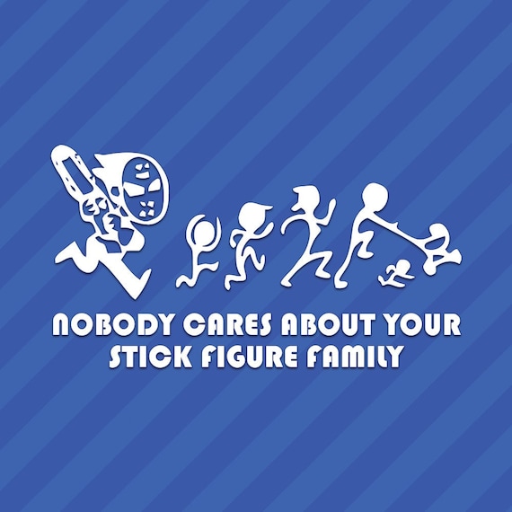 Nobody Cares About Your Stick Figure Family Vinyl Decal - Etsy