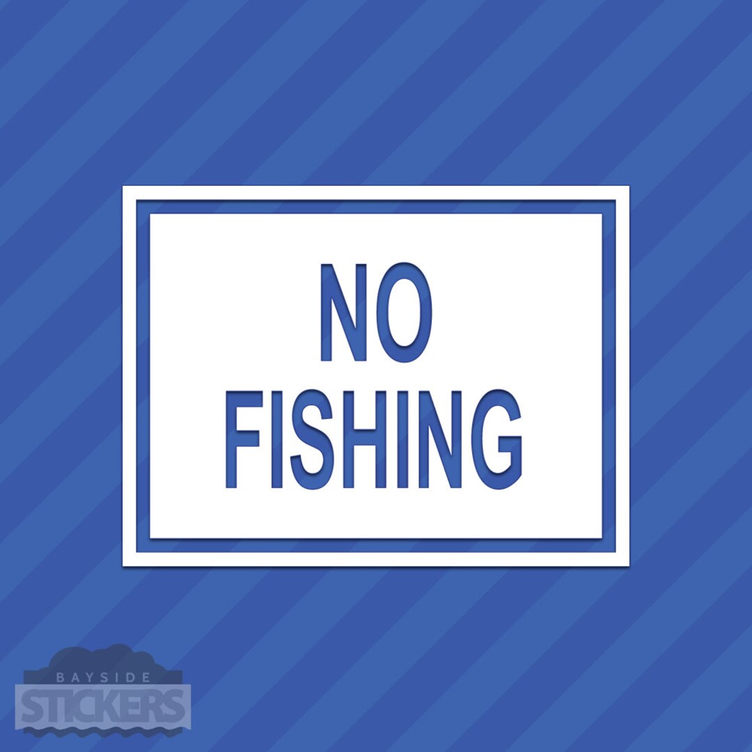 No Fishing Sign Vinyl Decal Sticker - Etsy