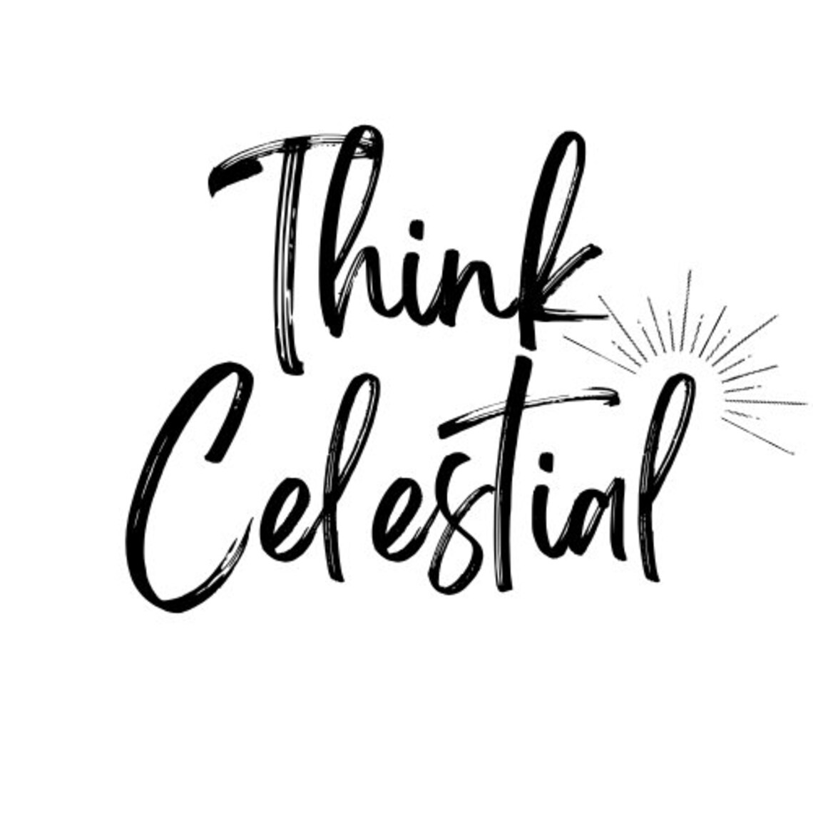 Think Celestial Digital Print Latter Day Saint Art LDS Printable Russel ...