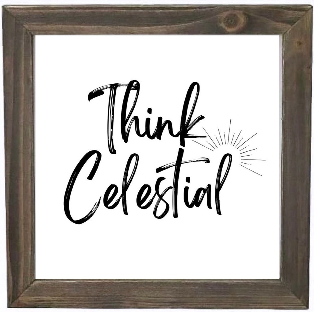 Think Celestial Digital Print Latter Day Saint Art LDS Printable Russel ...