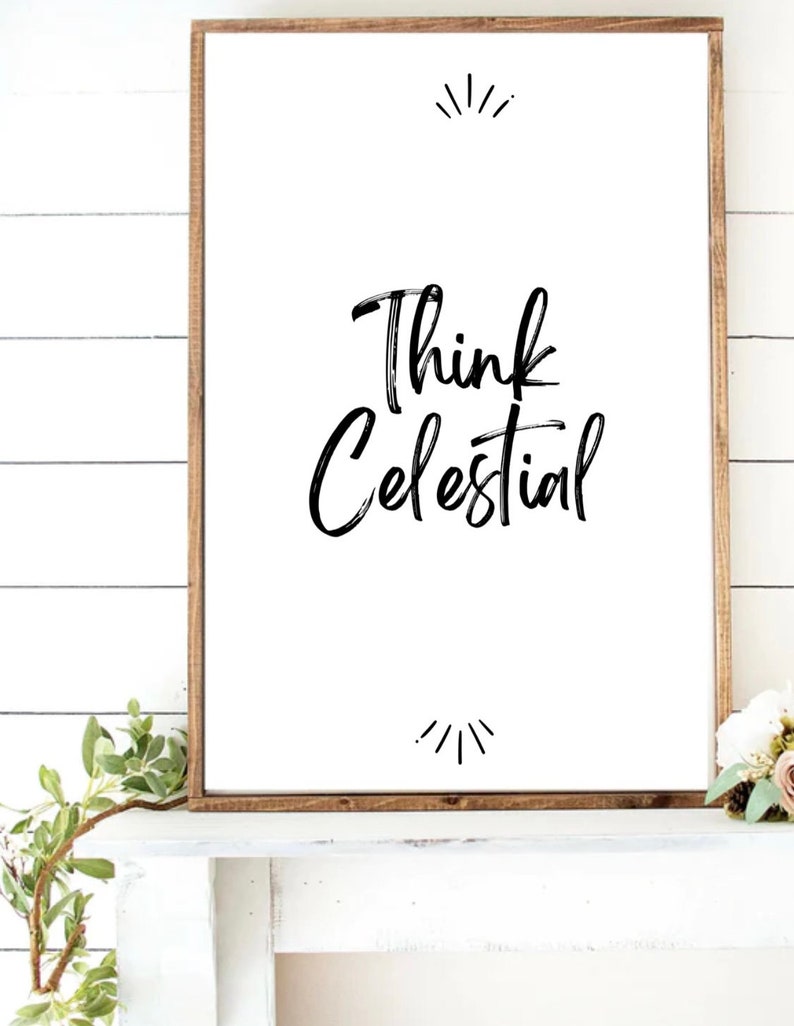 Think Celestial Digital Print Latter Day Saint Art LDS Printable Russel ...