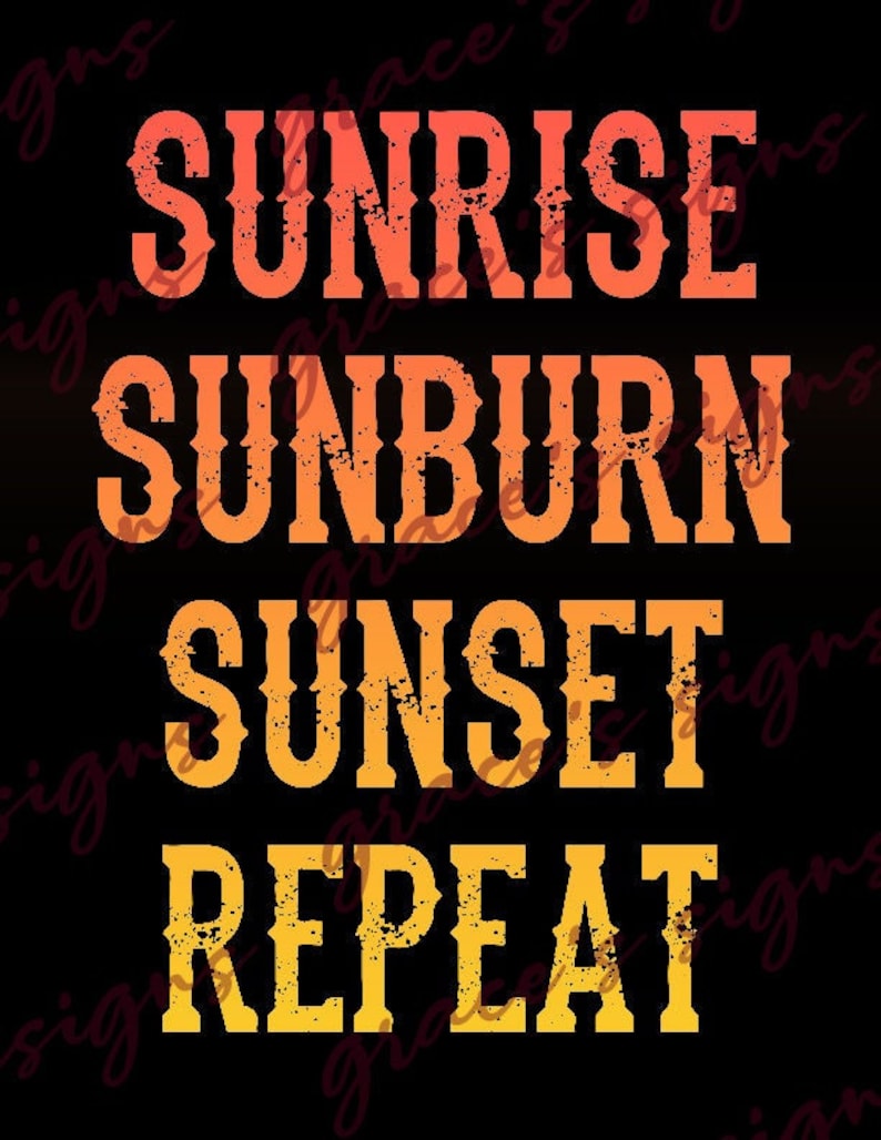 Sunrise Sunburn Sunset Repeat Design File JPEG, PNG for Shirts, Decals ...