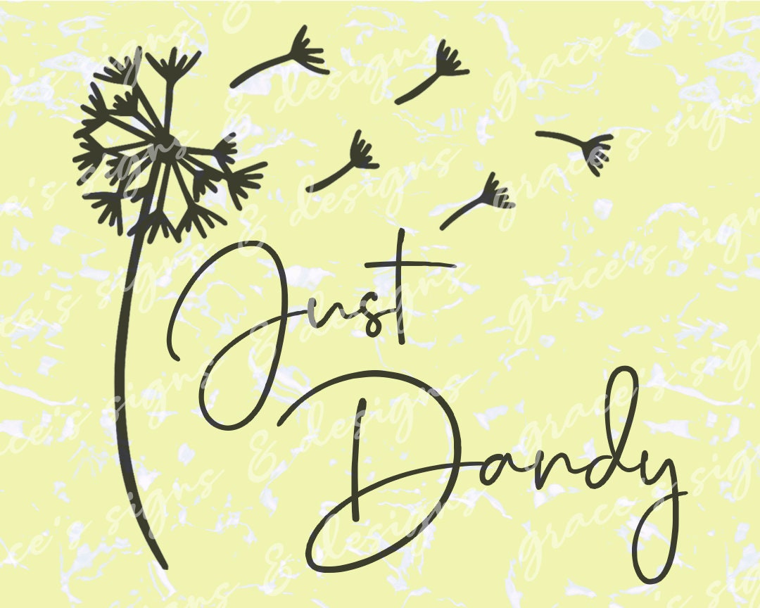 Just Dandy Dandelion Design File JPEG, PNG for Shirts, Decals, Cricut ...