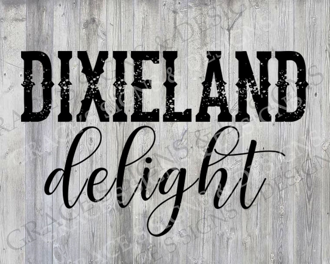 Dixieland Delight Design File SVG, JPEG, and PNG for Shirts, Decals ...