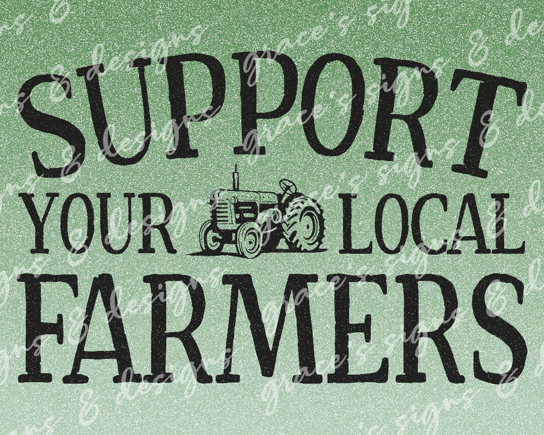 Support Your Local Farmers Farming Ranch Southern Country Design File ...