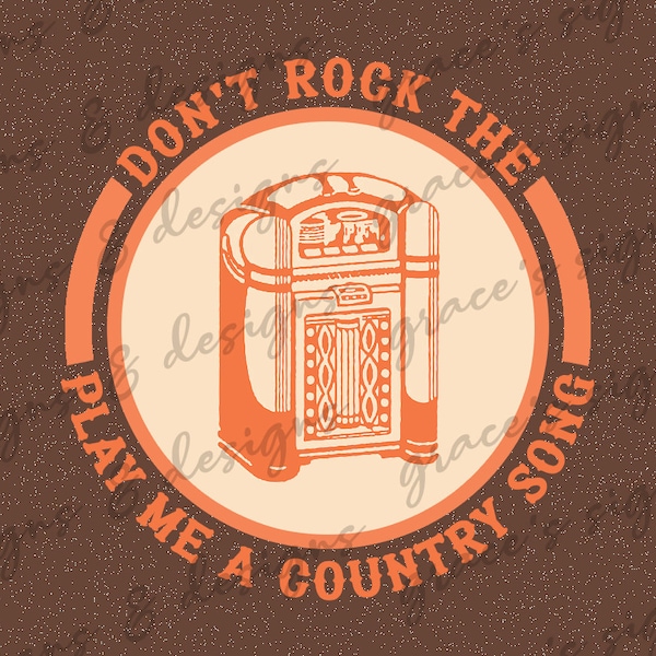 Don't Rock the Jukebox Play Me a Country Song Svg - Etsy Don't Rock the Jukebox Play Me a Country Song Svg - Etsy