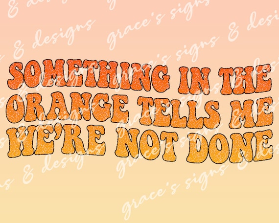 Something in the Orange Country Music Lyrics Design File JPEG - Etsy