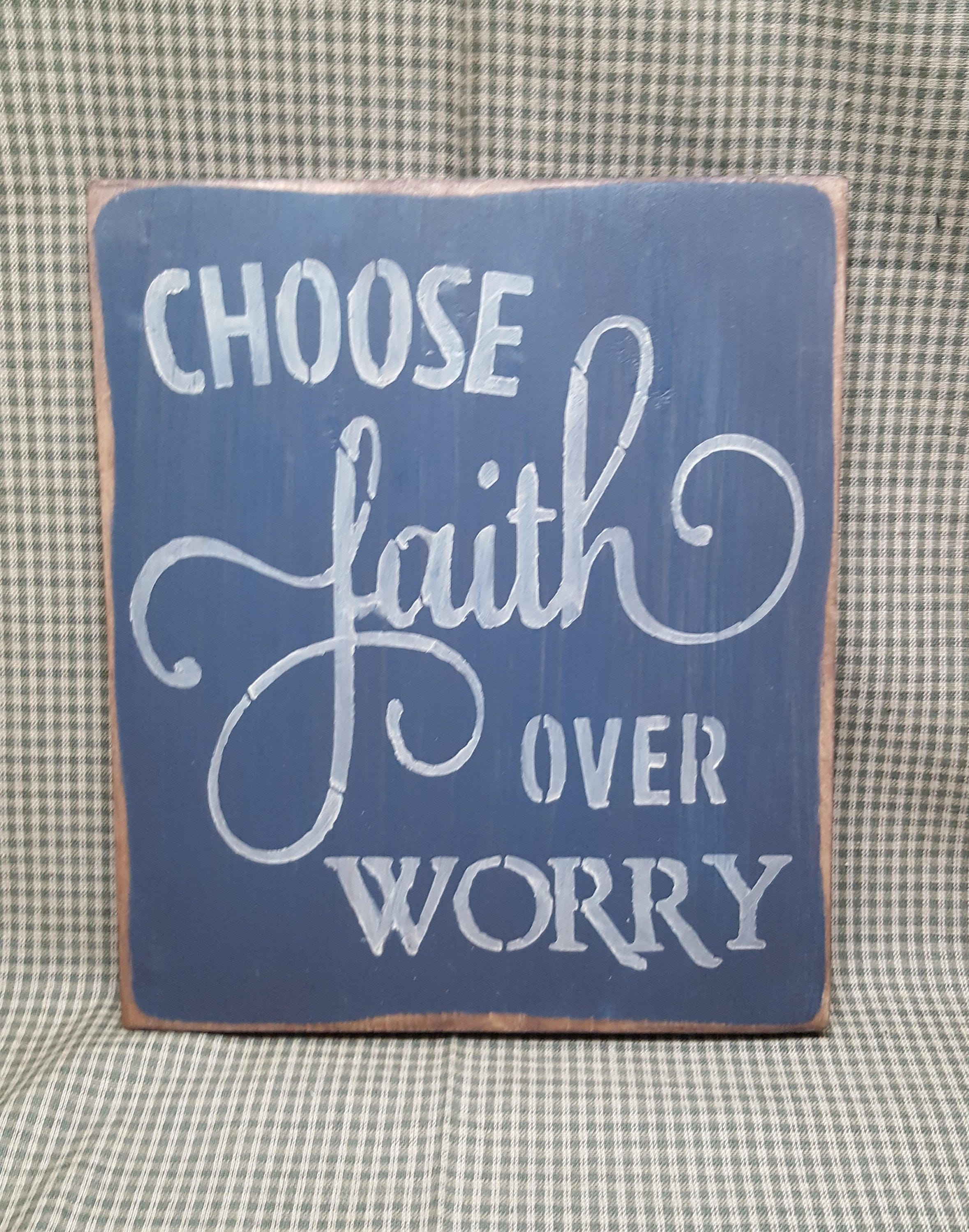 Inspirational Quotes Choose Faith Over Worry Primitive Sign | Etsy