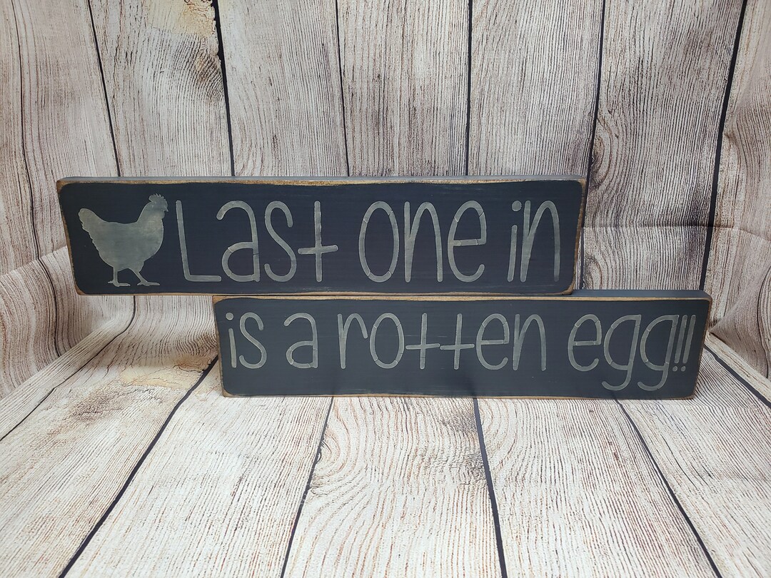 Last One in is a Rotten Egg, Chicken Sign, Hen House, Farm Sign, Barn ...