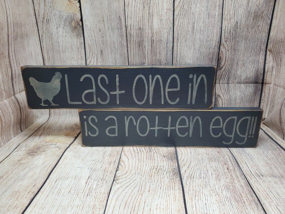 Last one in is a rotten egg chicken sign hen house farm | Etsy