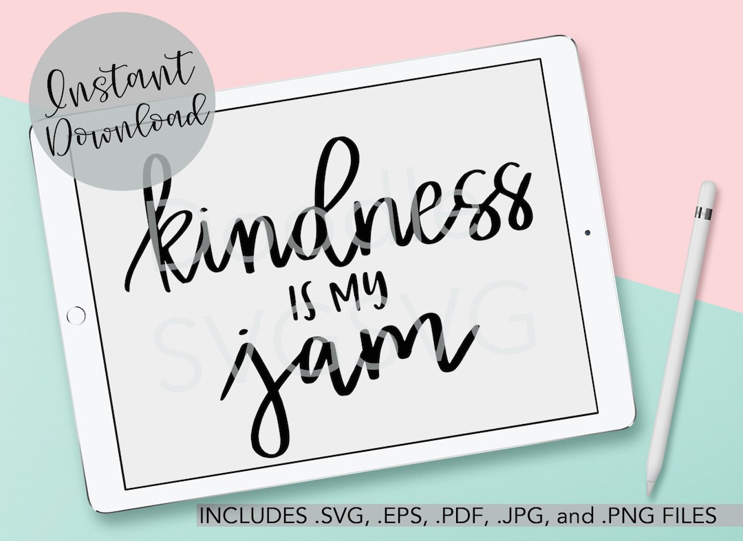 Kindness is My Jam SVG File // Kind Quote // Kindness Svg // Instant ...