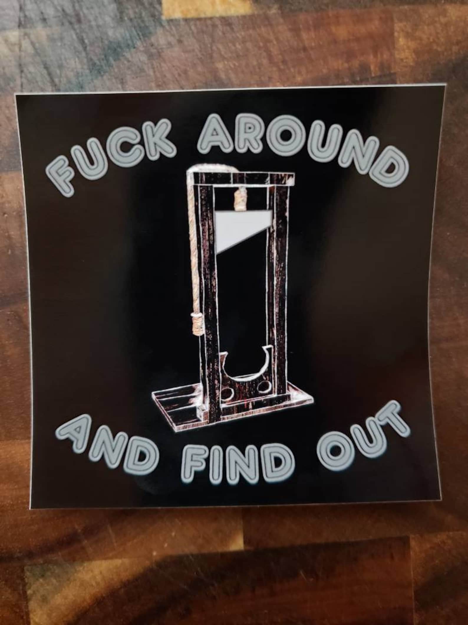 Guillotine Fuck Around and Find Out Square Vinyl Sticker - Etsy Denmark