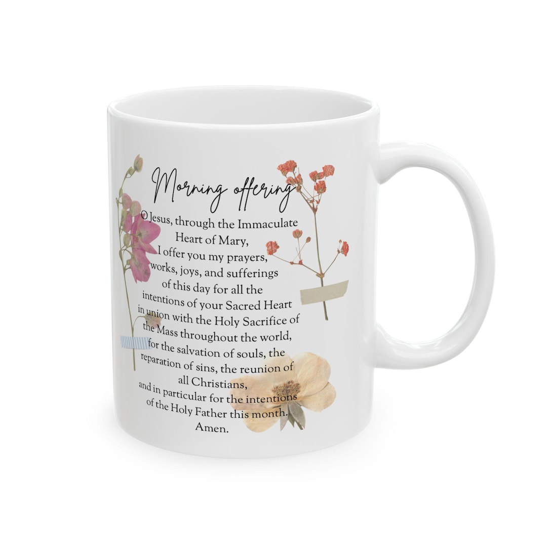 Ceramic Mug, Morning Offering Prayer Coffee Cup, Pressed Flowers ...
