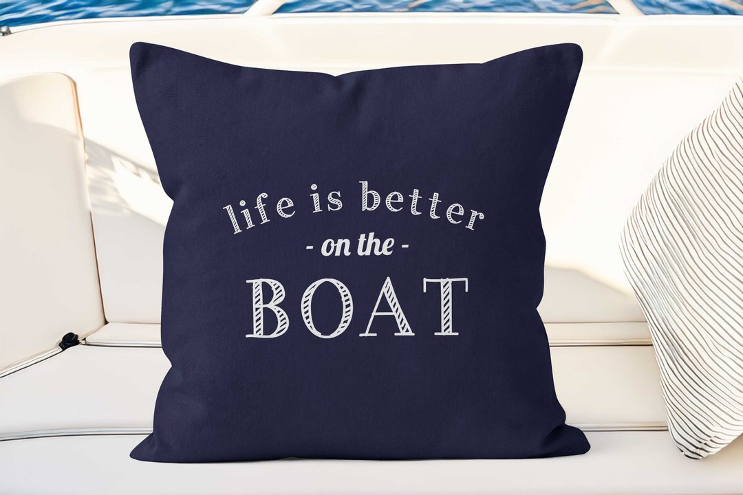 54 Colors Boat Pillow Cover, Life is Better on the Boat Quote Pillow ...