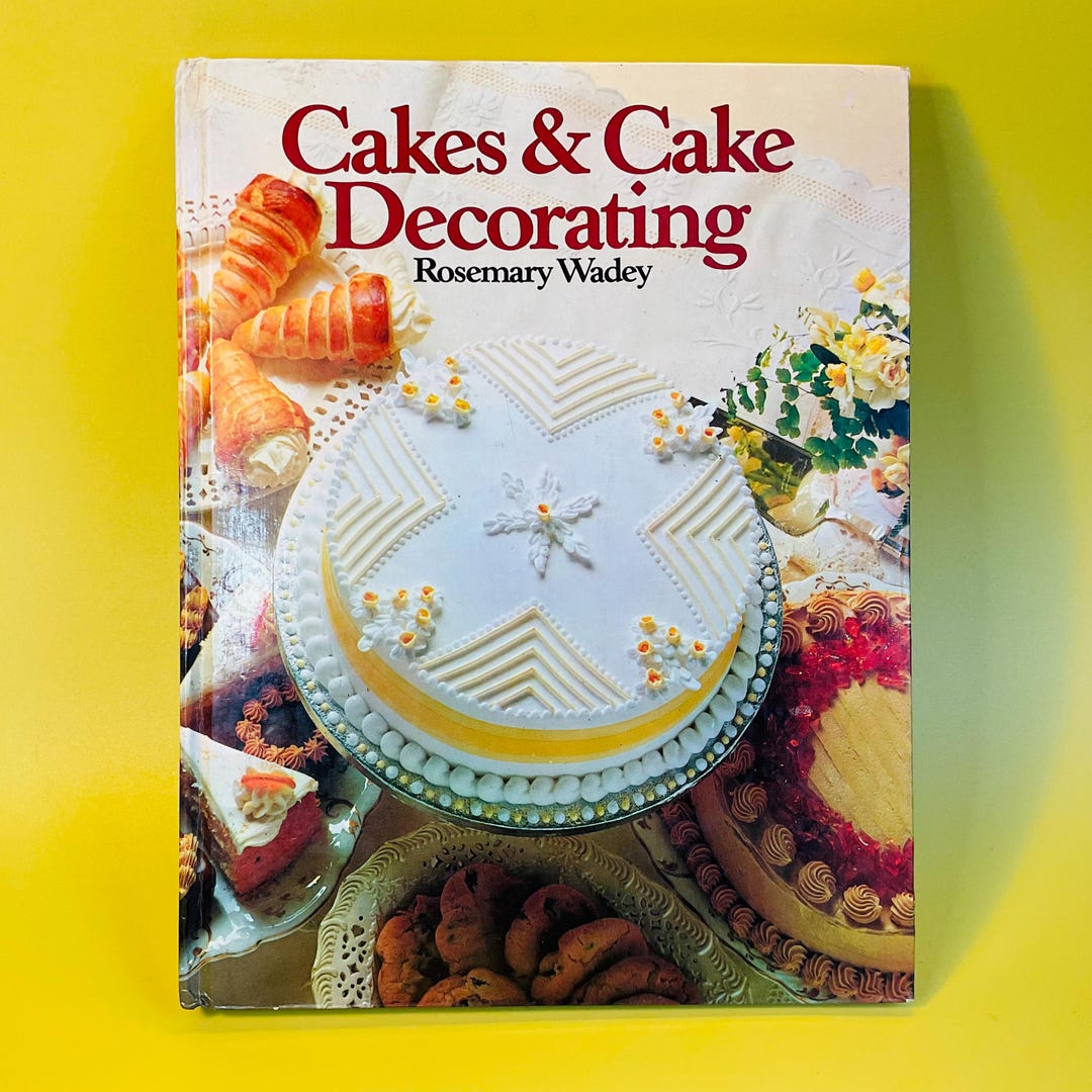 Vintage 1979 ‘cakes & Cake Decorating’ Book by Rosemary Wadey / Retro ...