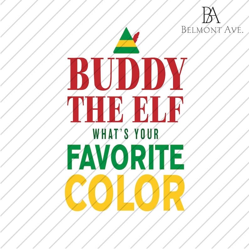 Buddy the Elf What's Your Favorite Color SVG PNG Digital Download elf ...