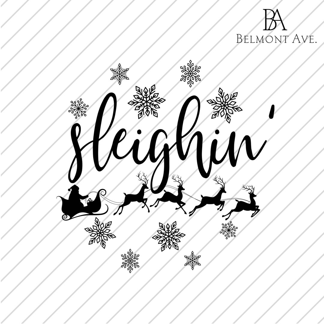 Sleighin' SVG PNG Digital Download women's, Sassy, Christmas, Reindeer ...