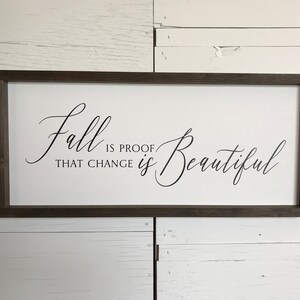 Fall is Proof That Change is Beautiful, Farmhouse Sign, Wood Signs ...