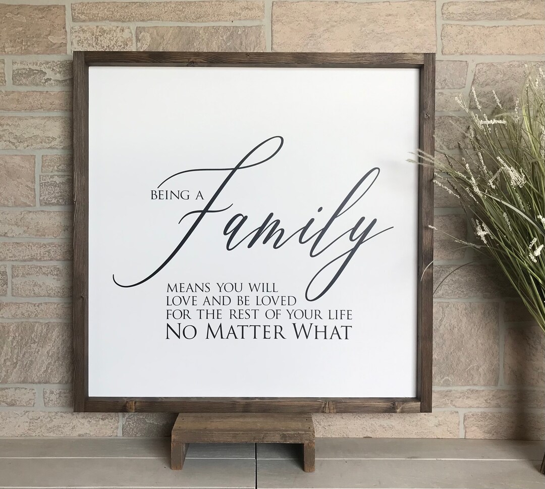 Being a Family Means You Will Love and Be Loved, Farmhouse Sign, Wall ...