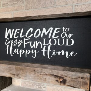 Welcome to Our Crazy Fun Loud Happy Home, Rustic Farmhouse Sign ...