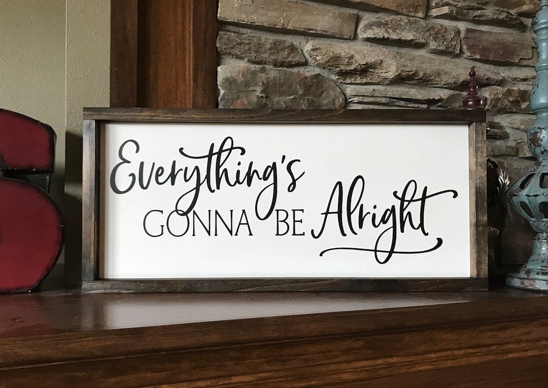 Everything's Gonna Be Alright, Rustic Farmhouse Sign, Family, Country ...