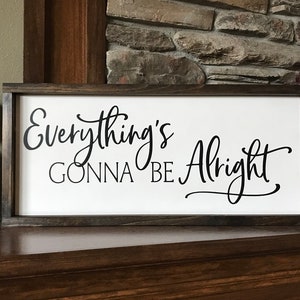 Everything's Gonna Be Alright, Rustic Farmhouse Sign, Family, Country ...