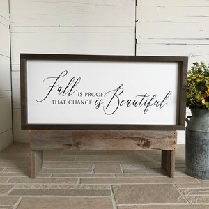 Fall is Proof That Change is Beautiful, Farmhouse Sign, Wood Signs ...