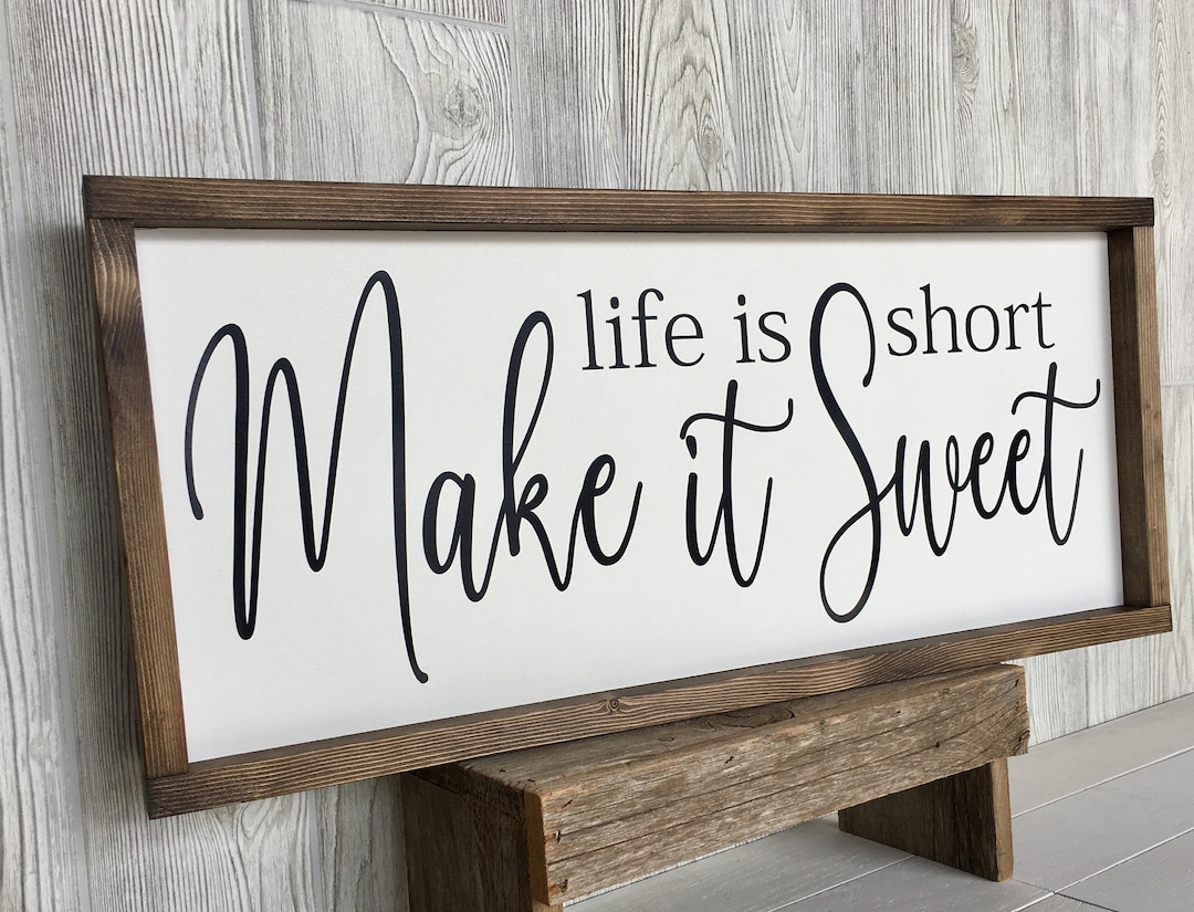 Life is Short Make It Sweet Wood Sign - Rustic Farmhouse Decor - Etsy