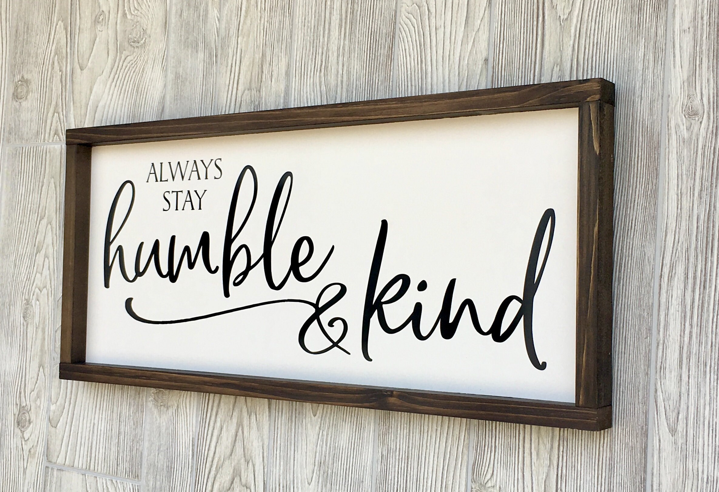 Always Stay Humble & Kind Sign Shiplap Wood Signs Home - Etsy