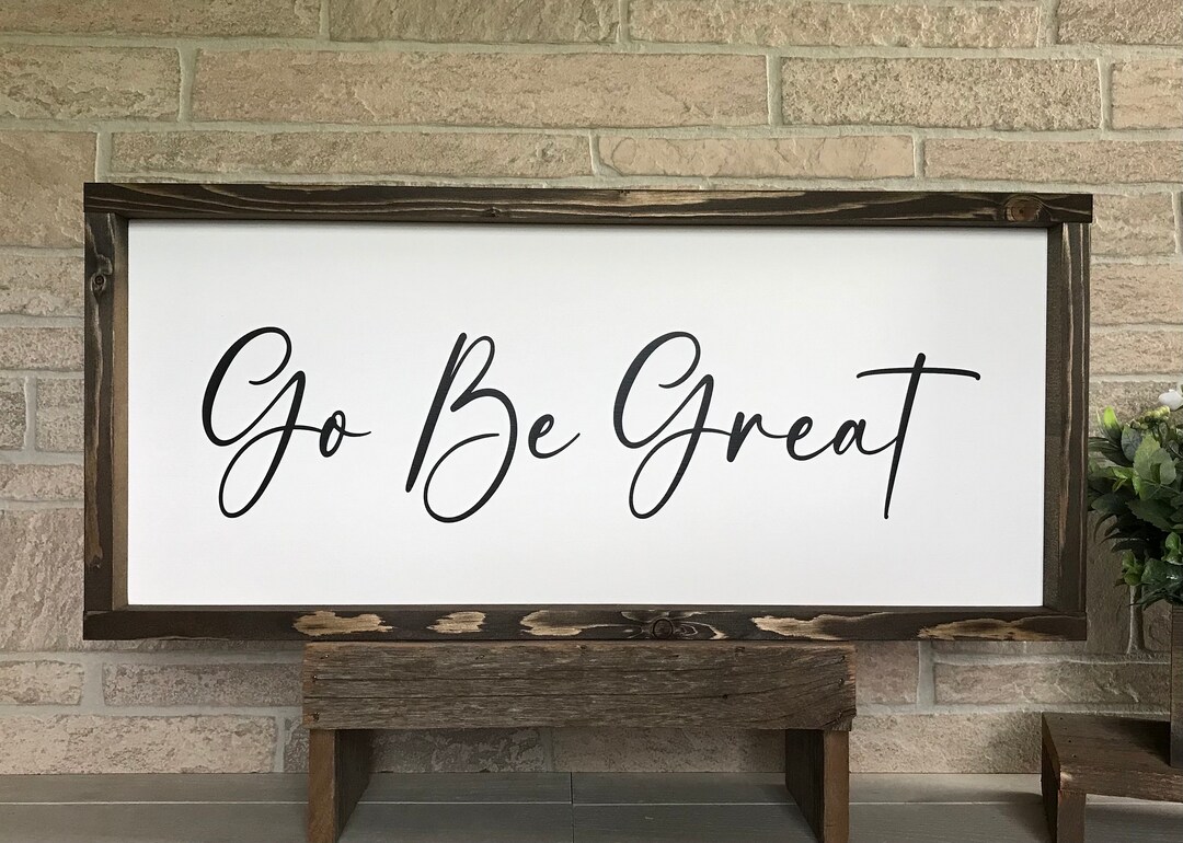 Go Be Great, Wooden Wall Sign, Shiplap Style Modern Farmhouse Sign ...