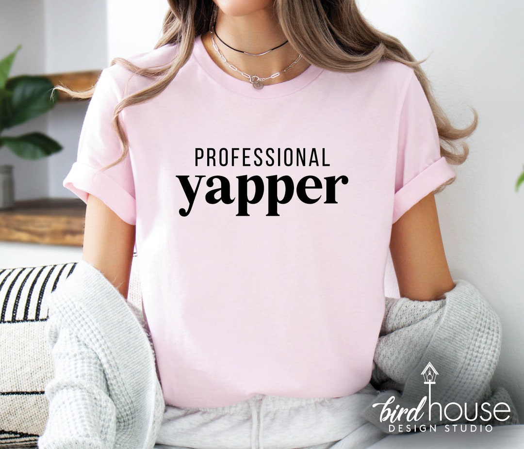 Professional Yapper Shirt, Graphic Tee, Funny Gift for Tweens, Any ...