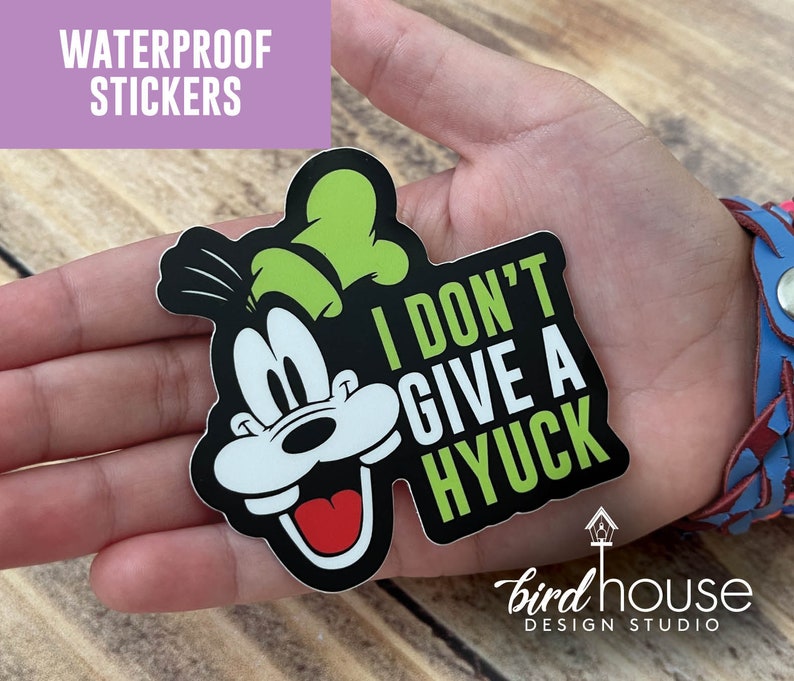 Goofy I Don't Give a Hyuck, Waterproof Sticker, Water Bottles, Laptop ...