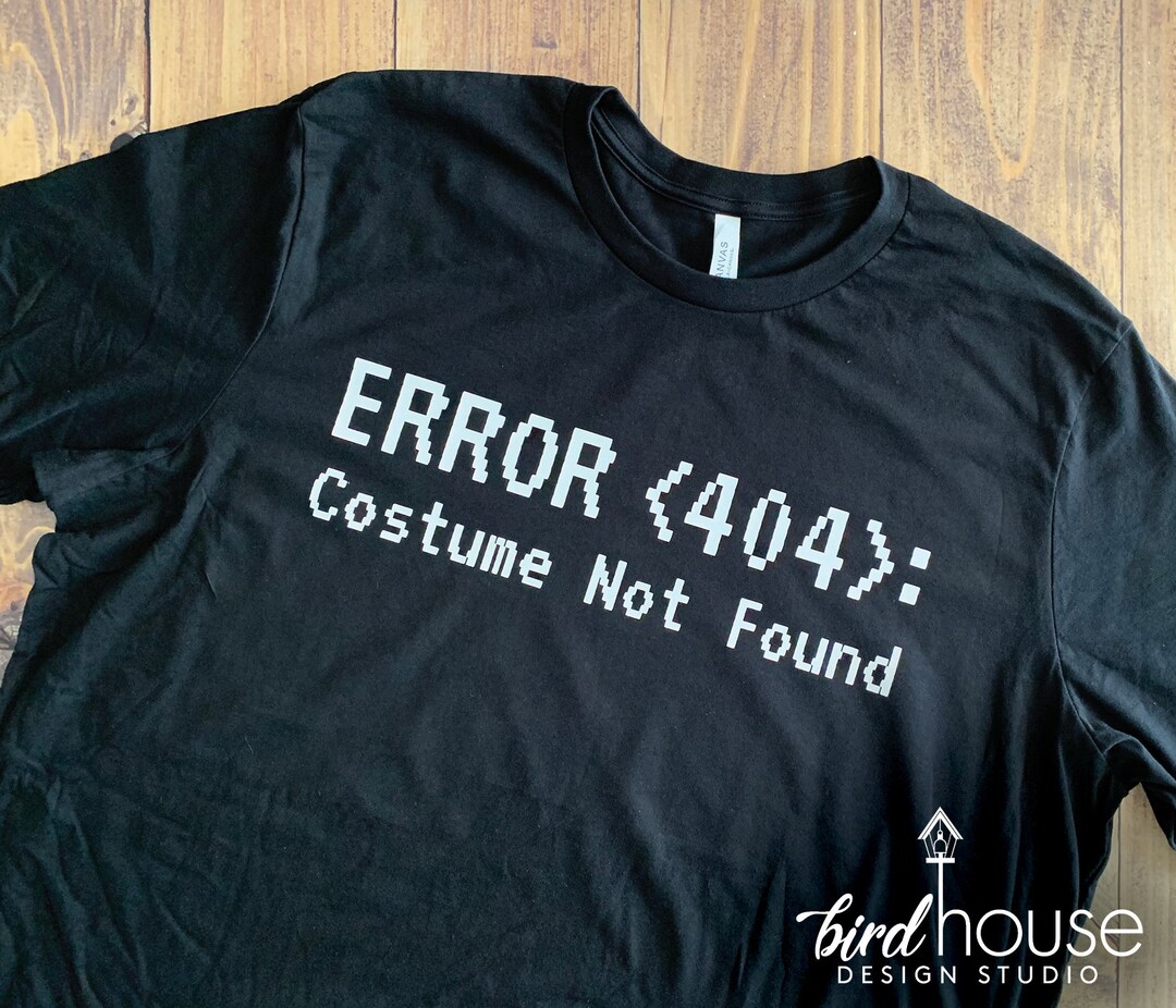 Error Costume Not Found, Funny Computer Halloween Shirt - Etsy