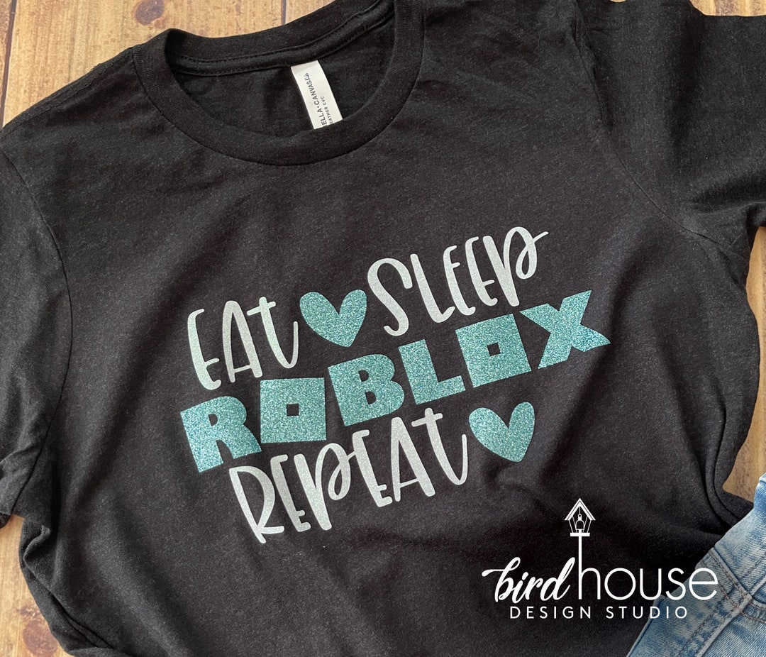 Eat Sleep Roblox Repeat, Pick ANY COLOR, Glitter or Matte, Cute Kids ...