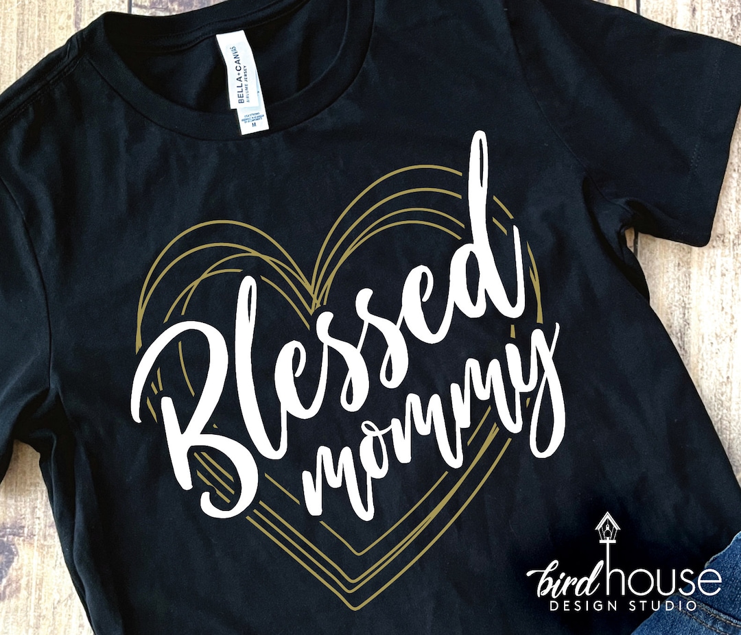 Blessed Mom, Mommy, Grandma, Aunt, Lela, Abuela Shirt, Cute Mother's ...