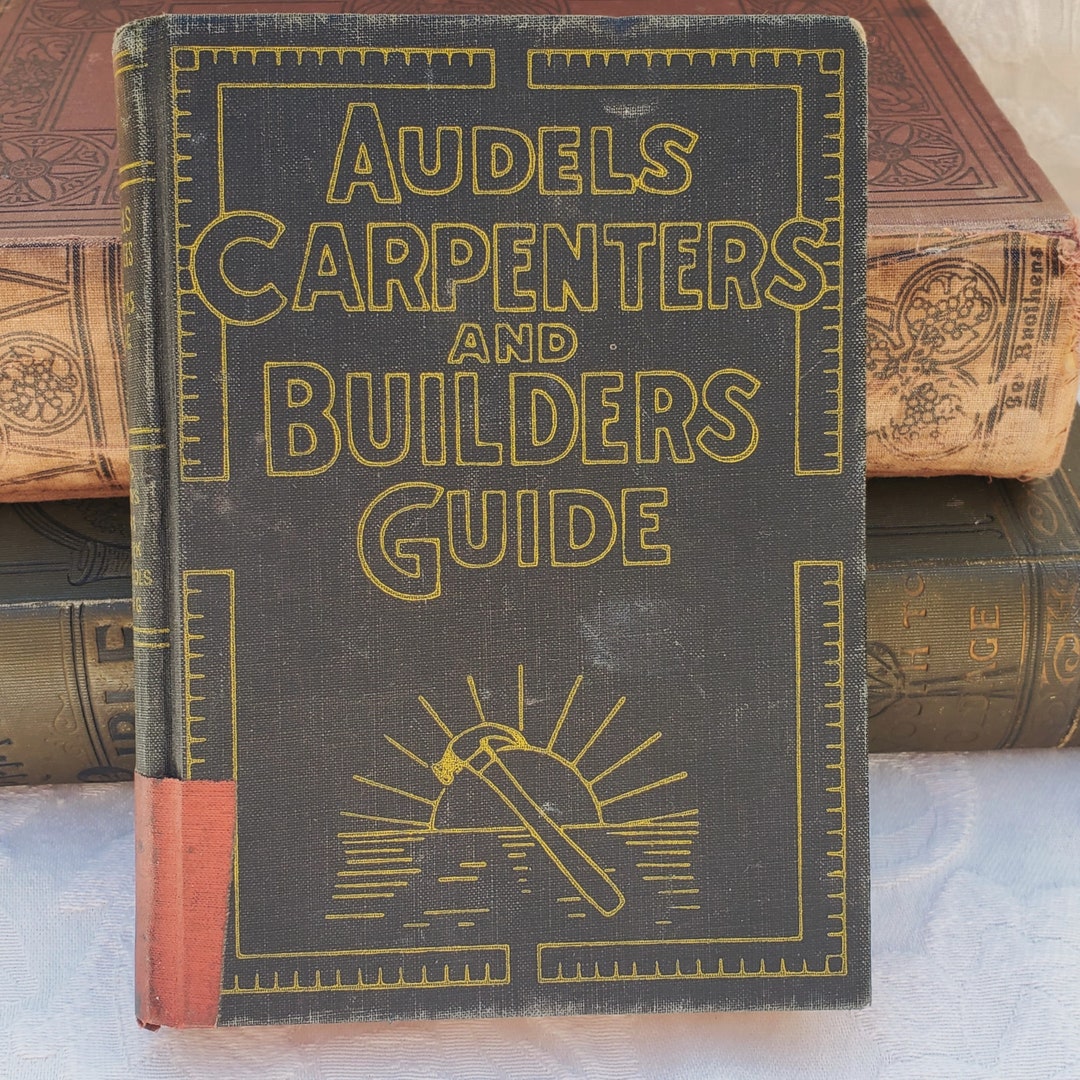 Vintage Carpentry Book, Audels Carpenters & Builders Guide No 4 ...