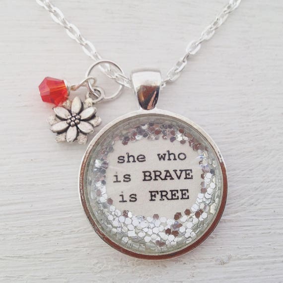 Inspirational personalized jewelry She who is brave is free