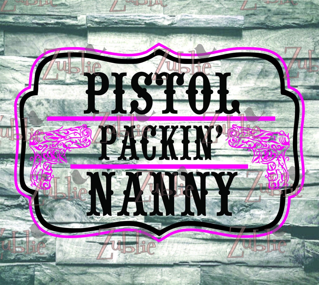 Pistol Packin Nanny PNG SVG File - Etsy