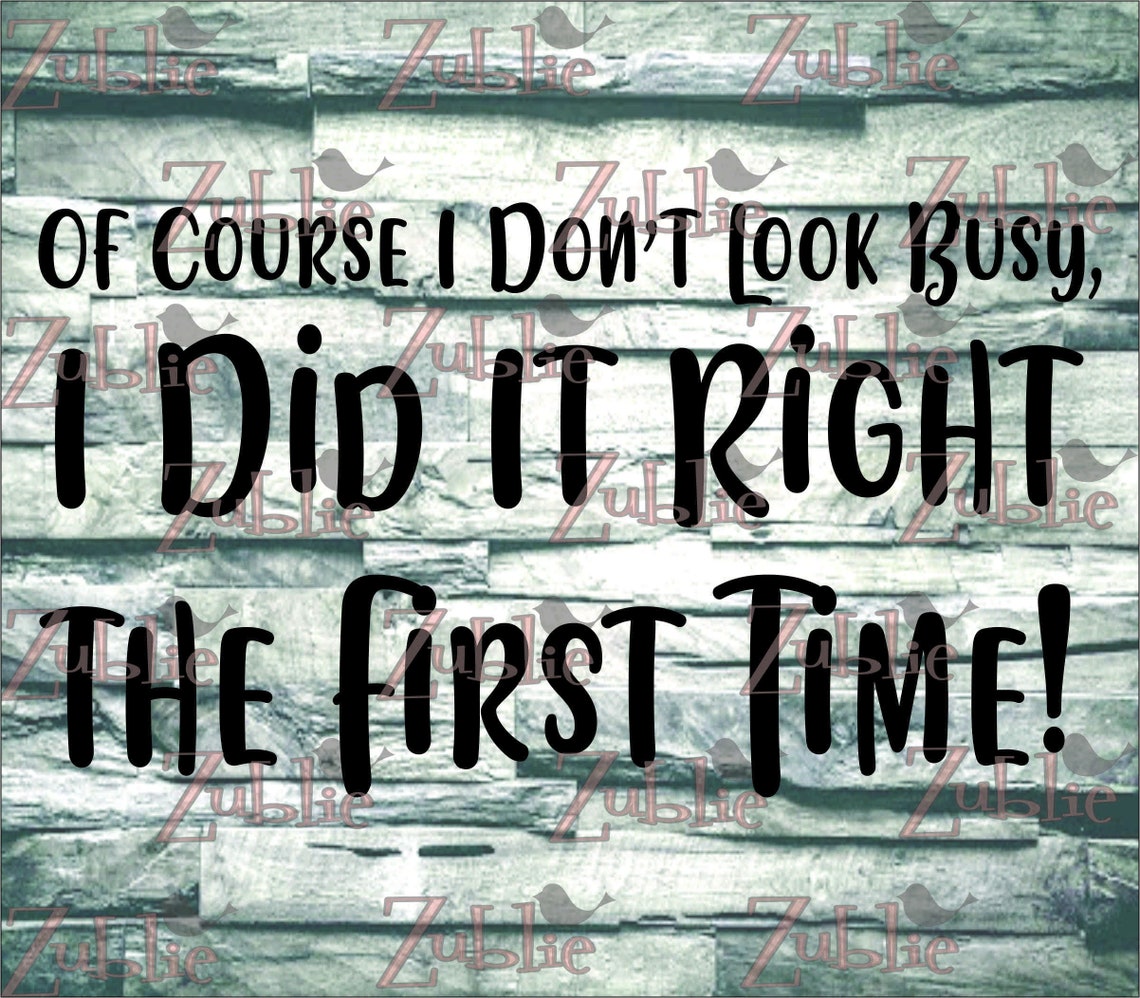 Not Busy Did It Right PNG SVG File | Etsy