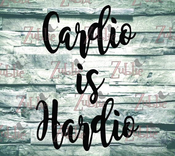 Cardio is Hardio Fitness PNG SVG File | Etsy
