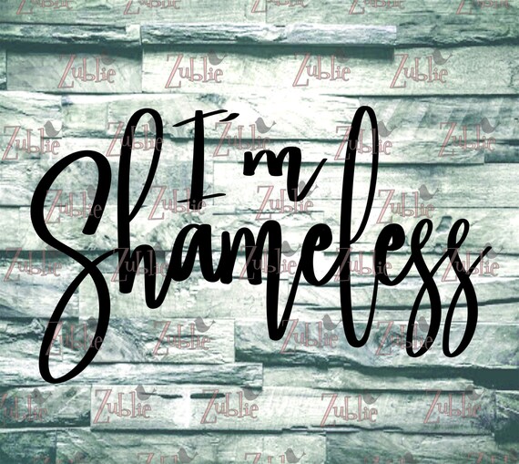 Shameless SVG PNG Sublimation Cricut File - Etsy