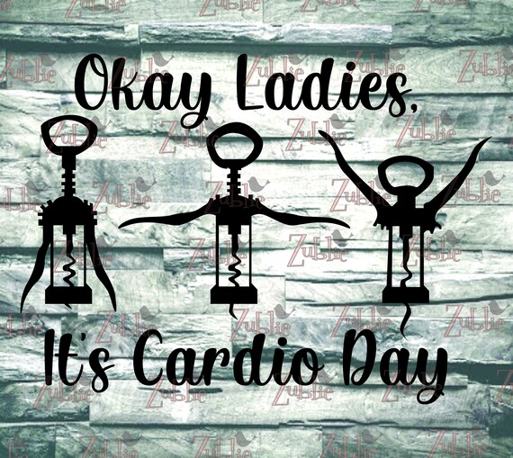 It's Cardio Day Wine SVG File - Etsy