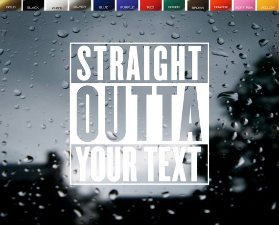 Straight Outta Custom Text Vinyl Decal Sticker | Etsy