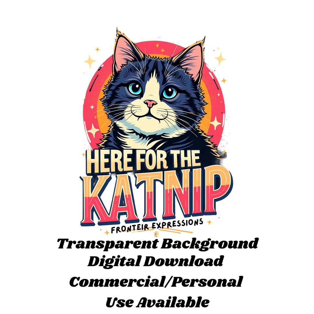Cat Lover SVG | Here for the Katnip Graphic (digital Download) - Etsy