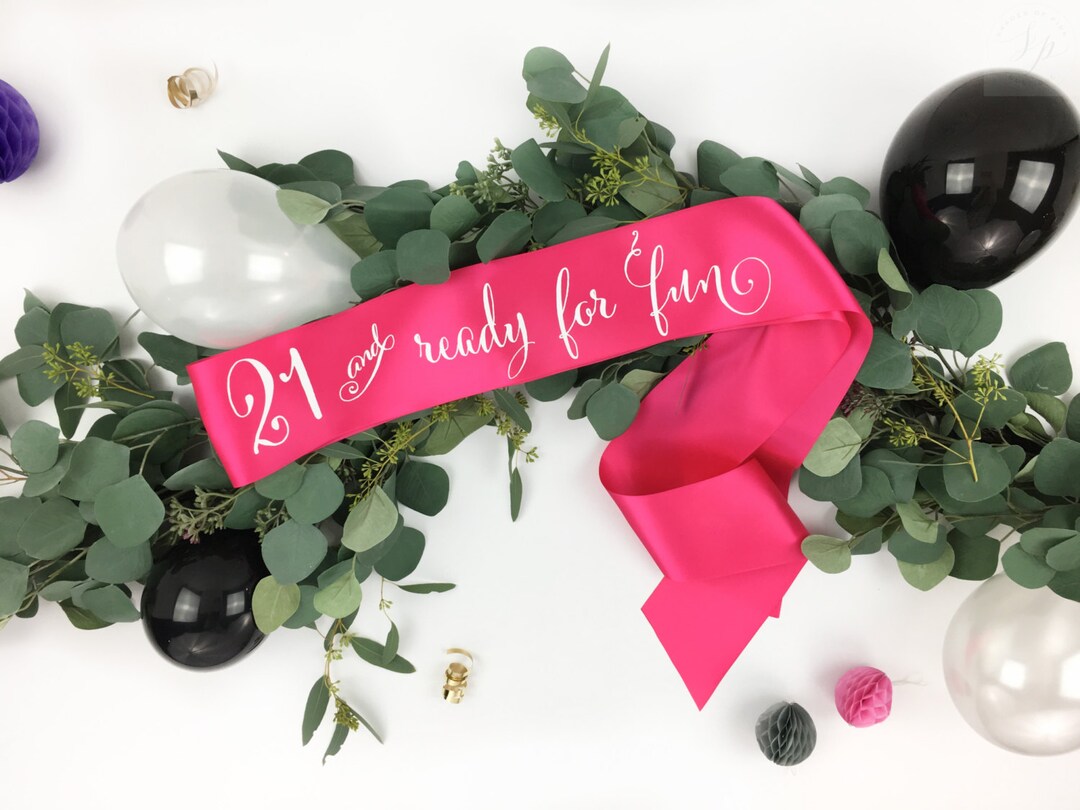 21 and Ready for Fun Sash - Finally 21 Sash -twenty First Birthday Sash ...
