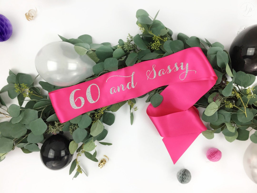 60 and Sassy Sash, 60th Birthday Sash 60 Birthday Sash, Sixty Birthday ...