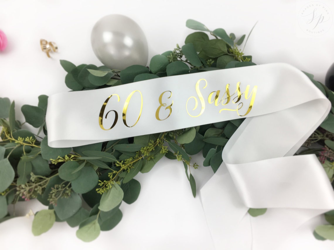 60 and Sassy Sash 60th Birthday Sash 60 Birthday Sash - Etsy