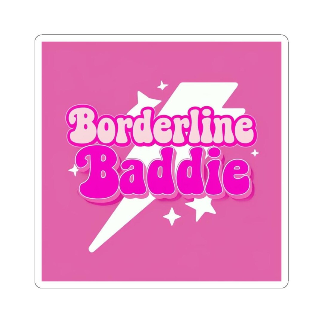 Borderline Baddie Funny Mental Health Sticker - Great for Laptops ...